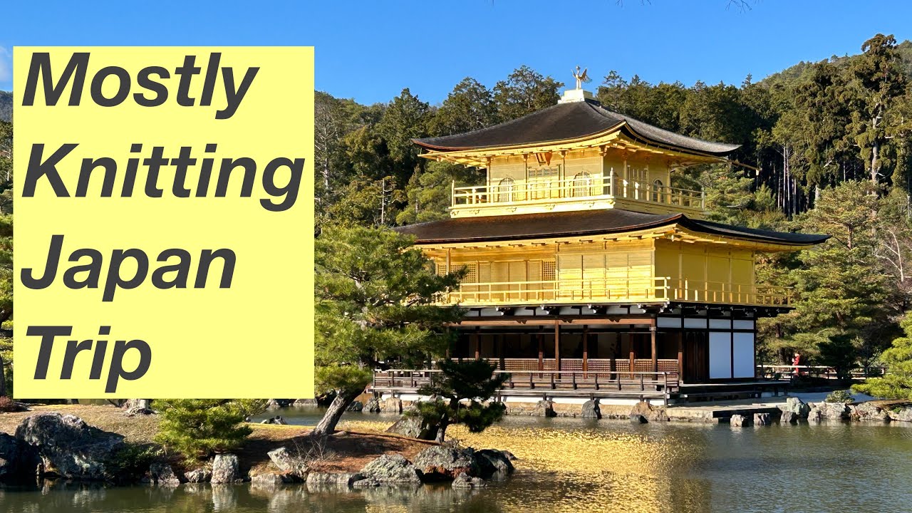 Mostly Knitting: Personal Stuff - Japan Trip - YouTube