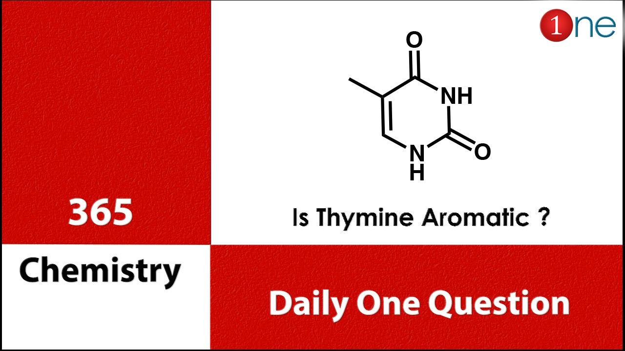 Is Thymine Aromatic ? | Aromaticity | 365 Chemistry | Problem ...