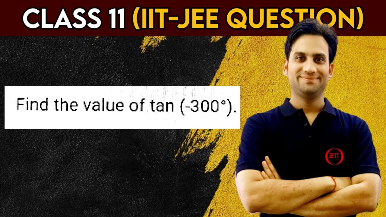 Find the value of tan (-300°). - YouTube