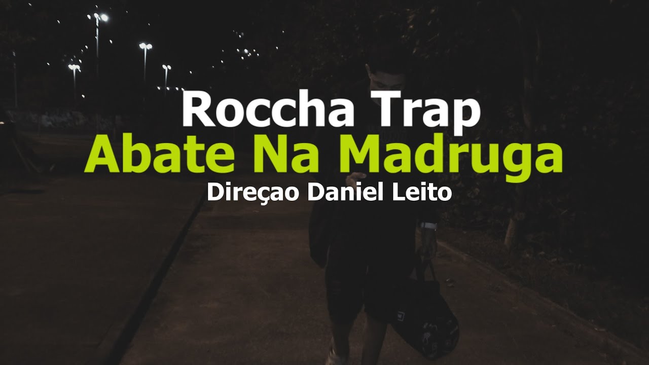 Roccha Trap - Abate na Madruga (Videoclipe) - YouTube