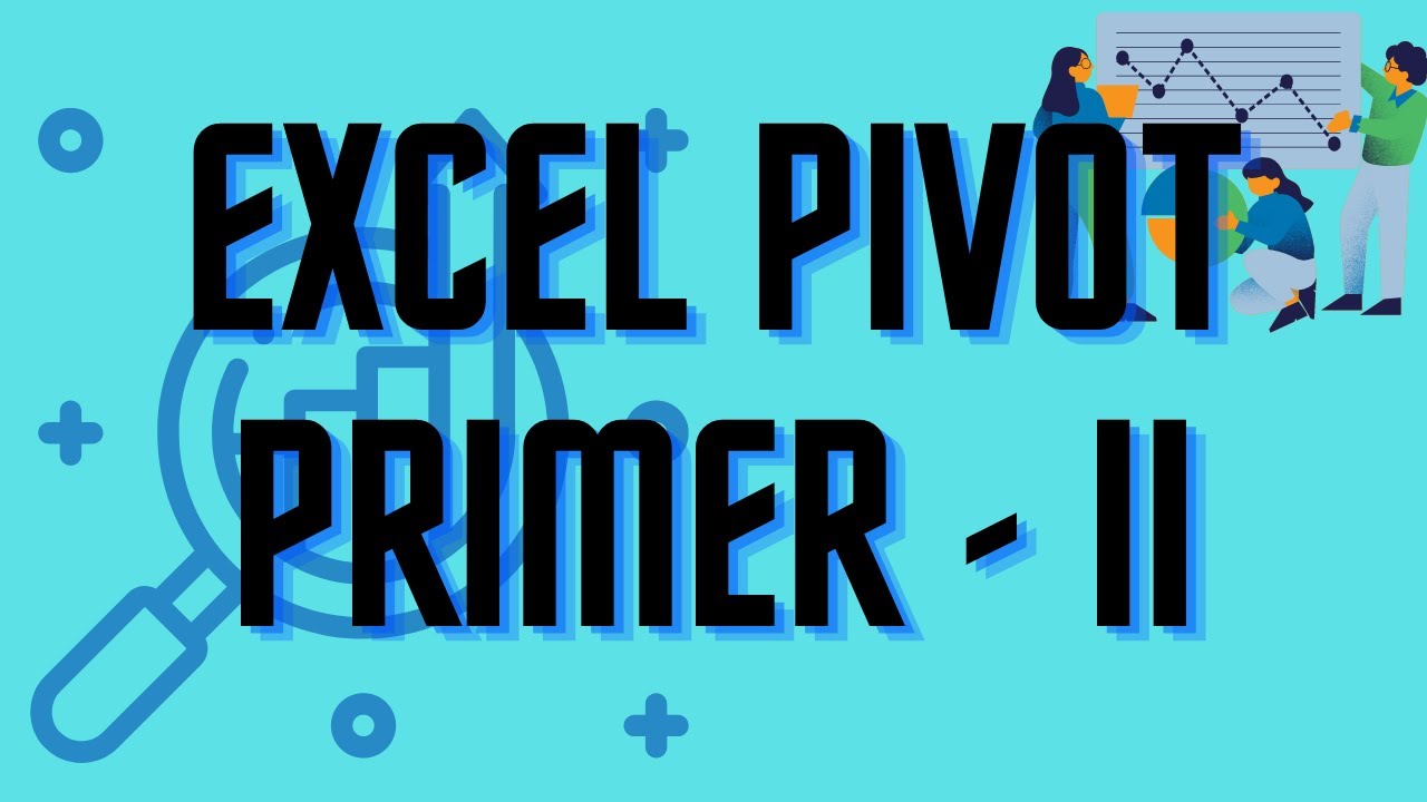 Easy Primer to Excel Pivot - II - YouTube