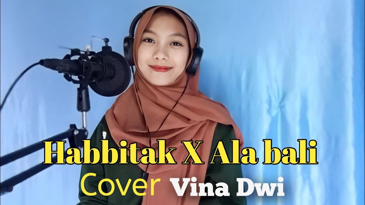 HABBITAK X ALA BALI|| Cover Vina dwi_irsa lovers"belajar vocal - YouTube