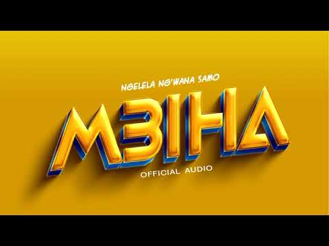 Ngelela Ng'wana Samo Mbiha Officiall Audio 2023