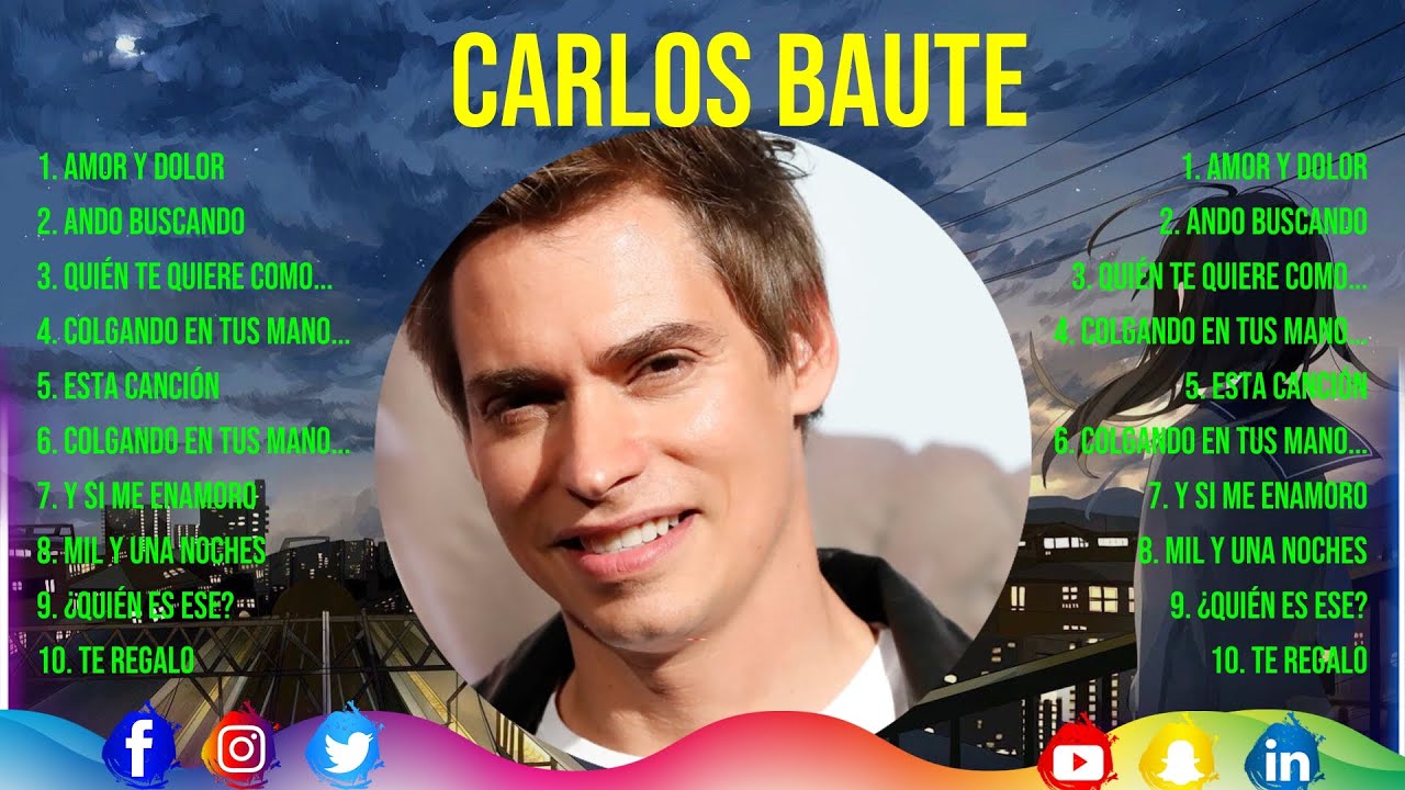 Carlos Baute ~ 10 Grandes Exitos, Mejores Éxitos, Mejores Canciones ...