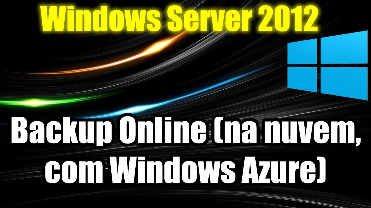 Windows Server 2012 - Backup Online (na nuvem, com Windows Azure) - YouTube