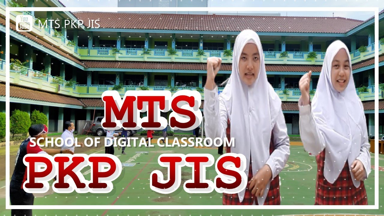 MTS PKP JAKARTA ISLAMIC SCHOOL - YouTube