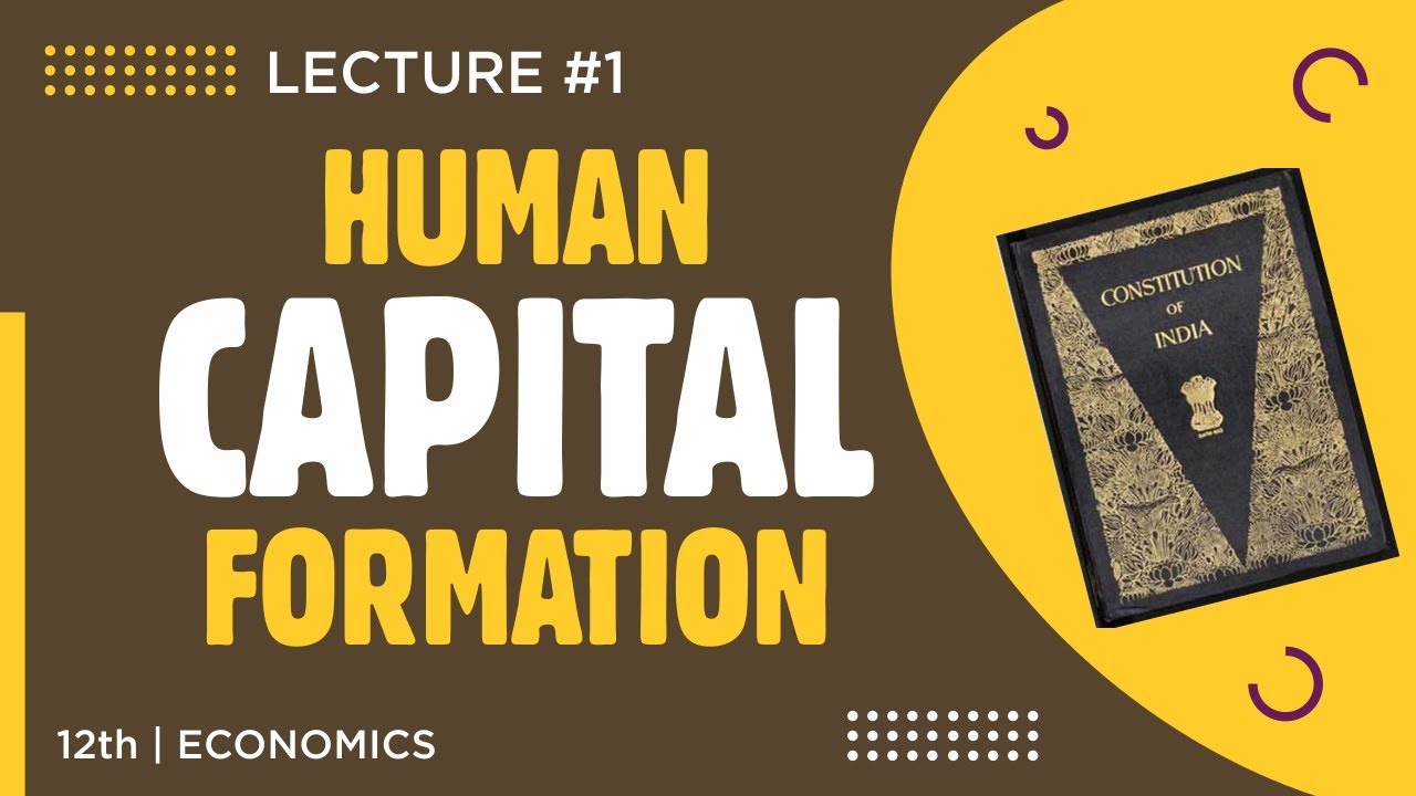 Human Capital Formation | Lecture-1 | 12th Class | Economics - YouTube