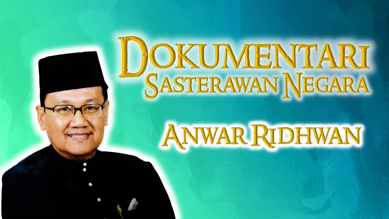 Dokumentari Sasterawan Negara: Dato' Dr. Anwar Ridhwan - YouTube