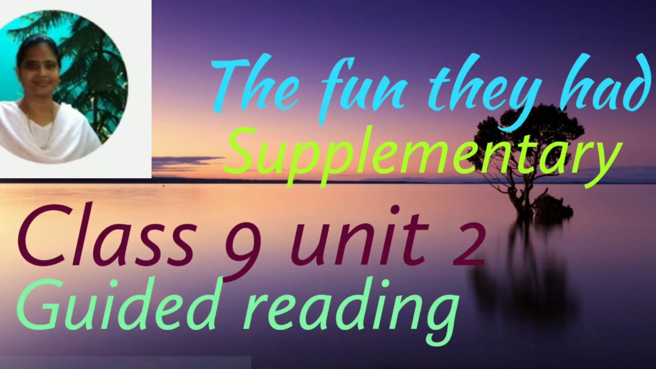 The fun they had Guided reading class 9 unit 2 supplementary - YouTube