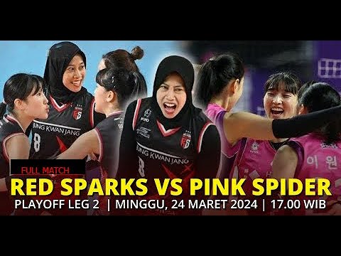 FULL MATCH - RED SPARKS VS PINK SPIDERS PLAYOFF LEG 2 (24 MARET 2024 ...
