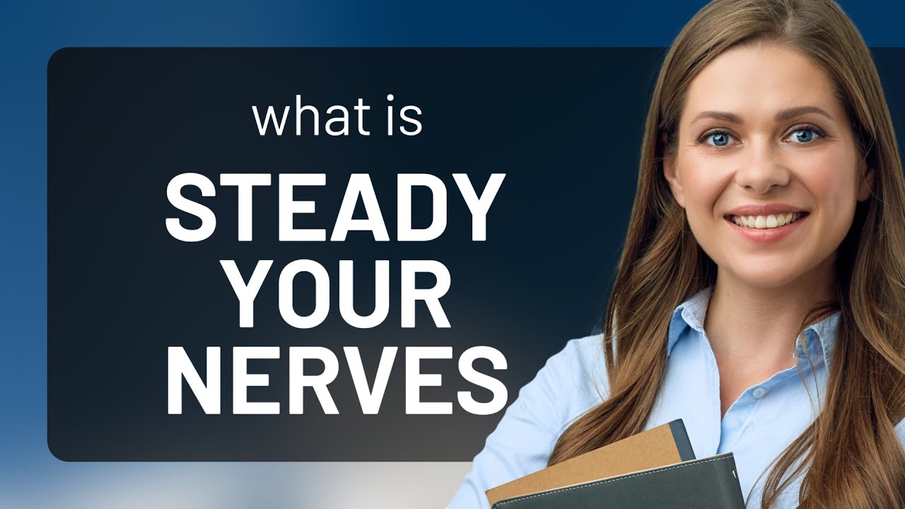 Steady Your Nerves: Mastering Calmness in English - YouTube