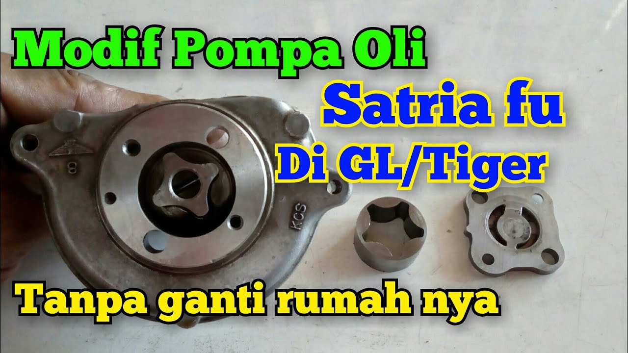 MODIF POMPA OLI SATRIA FU PNP DI CB,GL,MP DAN TIGER, RUMAHNYA TETAP ...