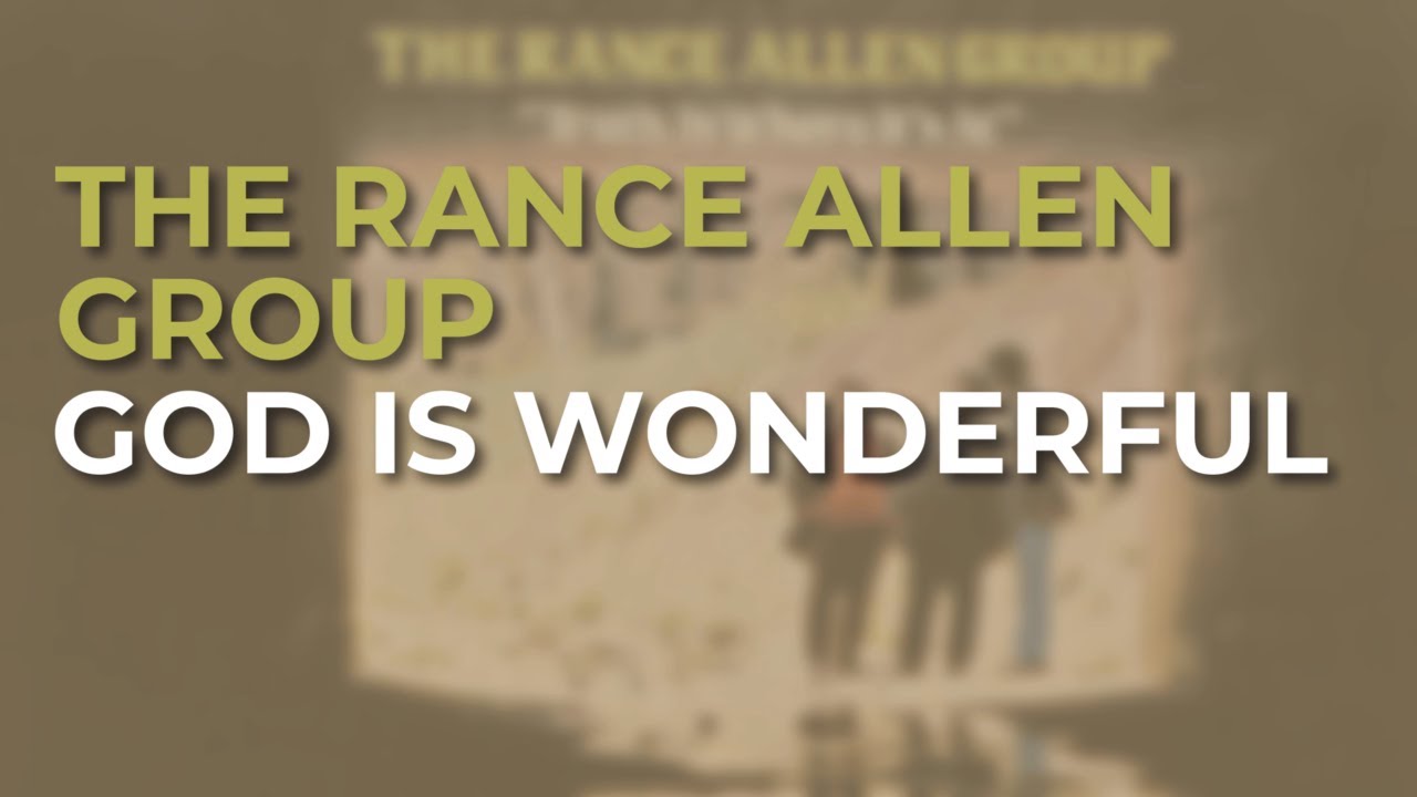 The Rance Allen Group - God Is Wonderful (Official Audio) - YouTube