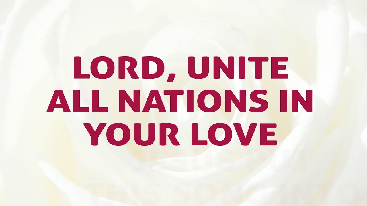 Lord, Unite All Nations In Your Love Song Lyrics | D31 | With Joyful ...