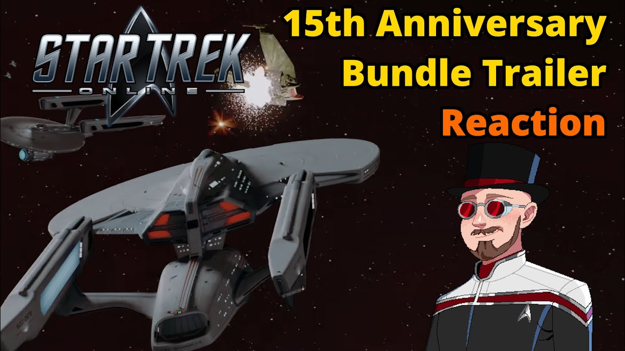 15th Anniversary Bundle Trailer REACTION | Star Trek Online - YouTube