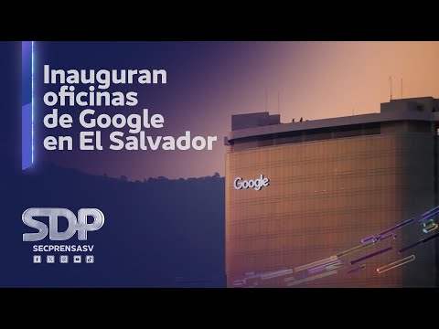 Google inaugura oficinas en El Salvador