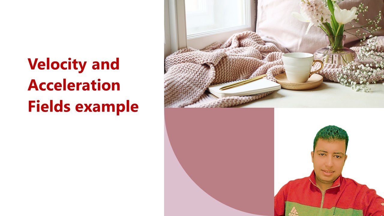 Velocity and acceleration fields example - YouTube