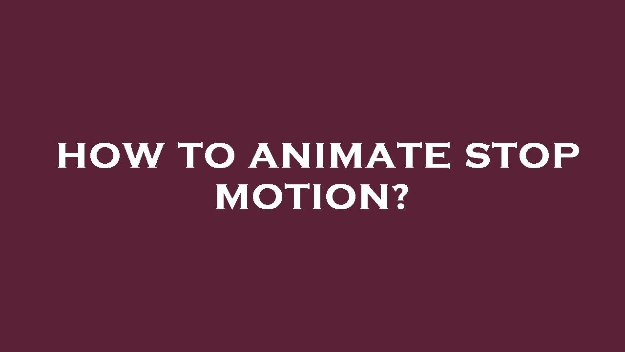 How to animate stop motion? - YouTube