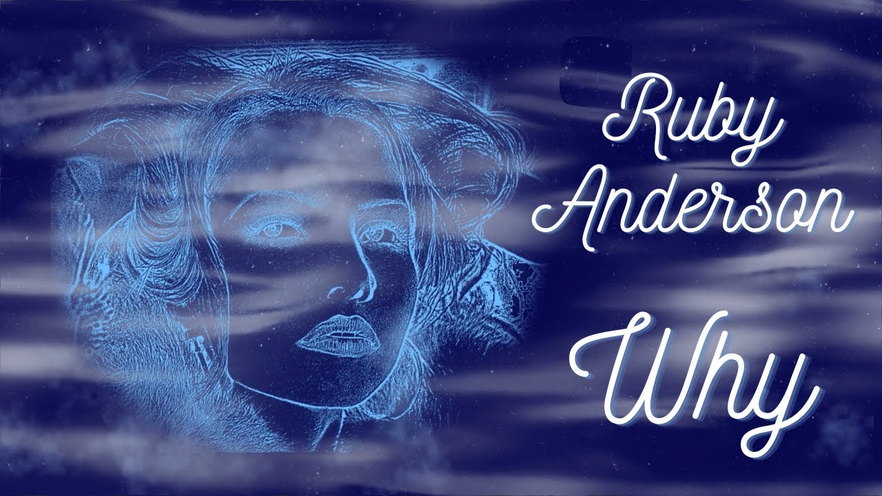 Ruby Anderson - Why (Lyric Video) - YouTube