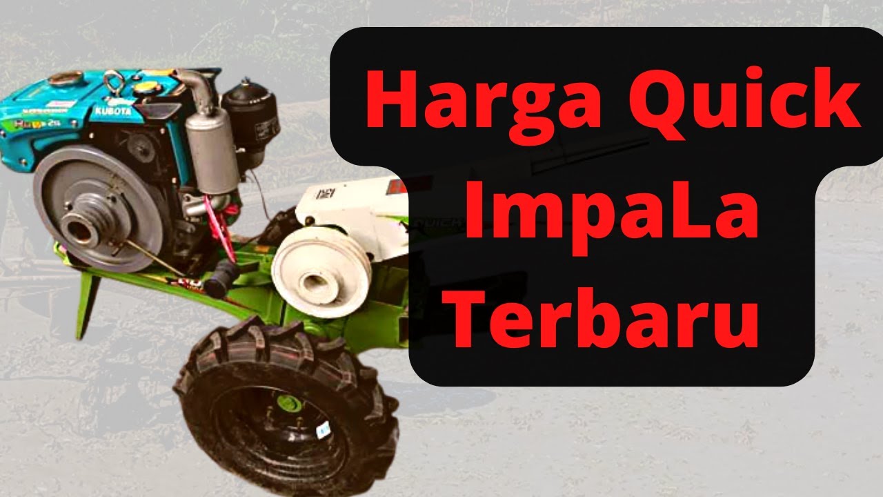 Review traktor quick impala | traktor sawah | harga quick impala ...
