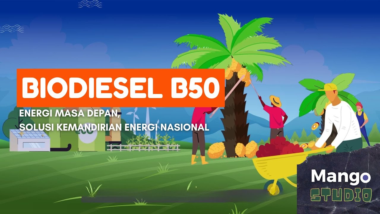Ini Dia! Biodiesel B50, Energi Masa Depan untuk Indonesia! - YouTube