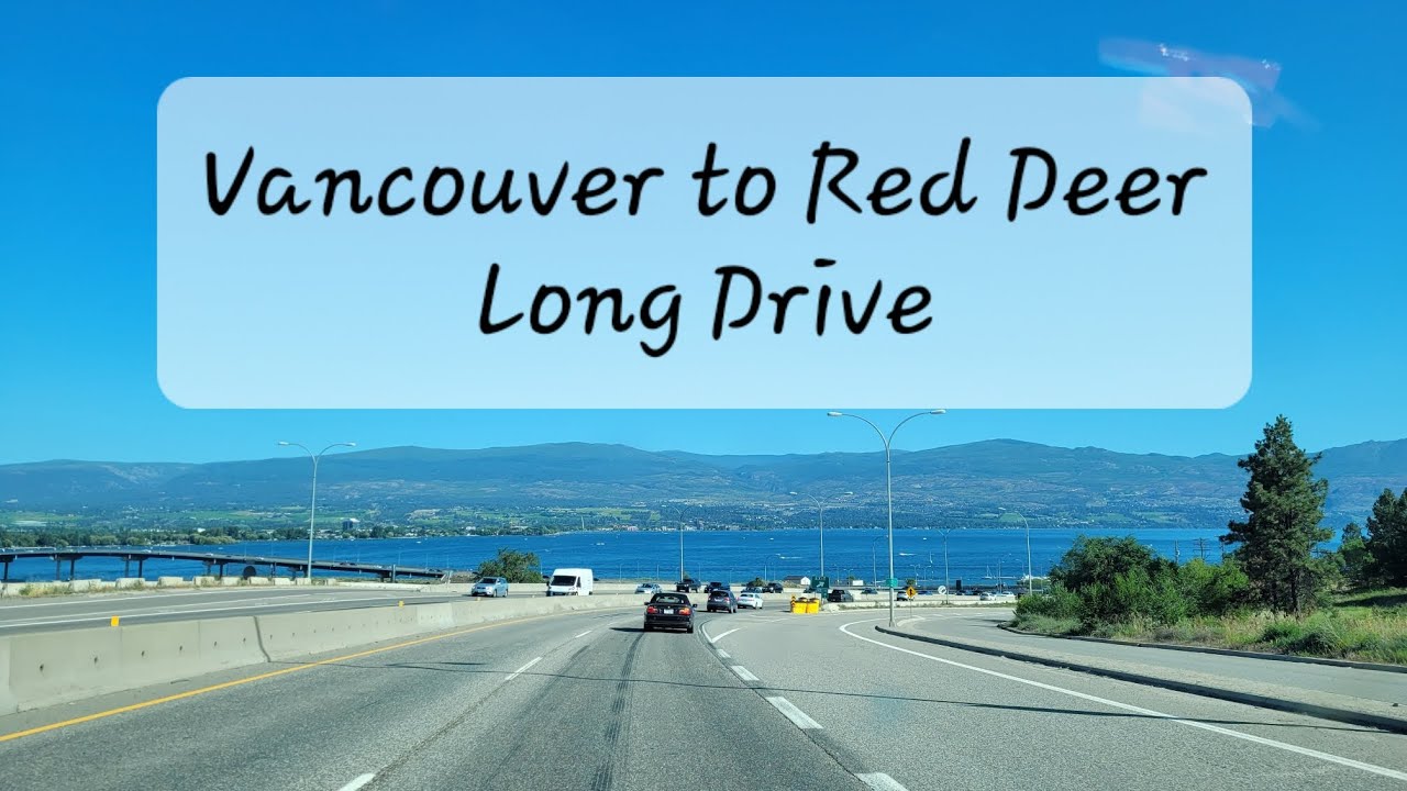 Long Drive from Vancouver to Red Deer | Must See Places between - YouTube