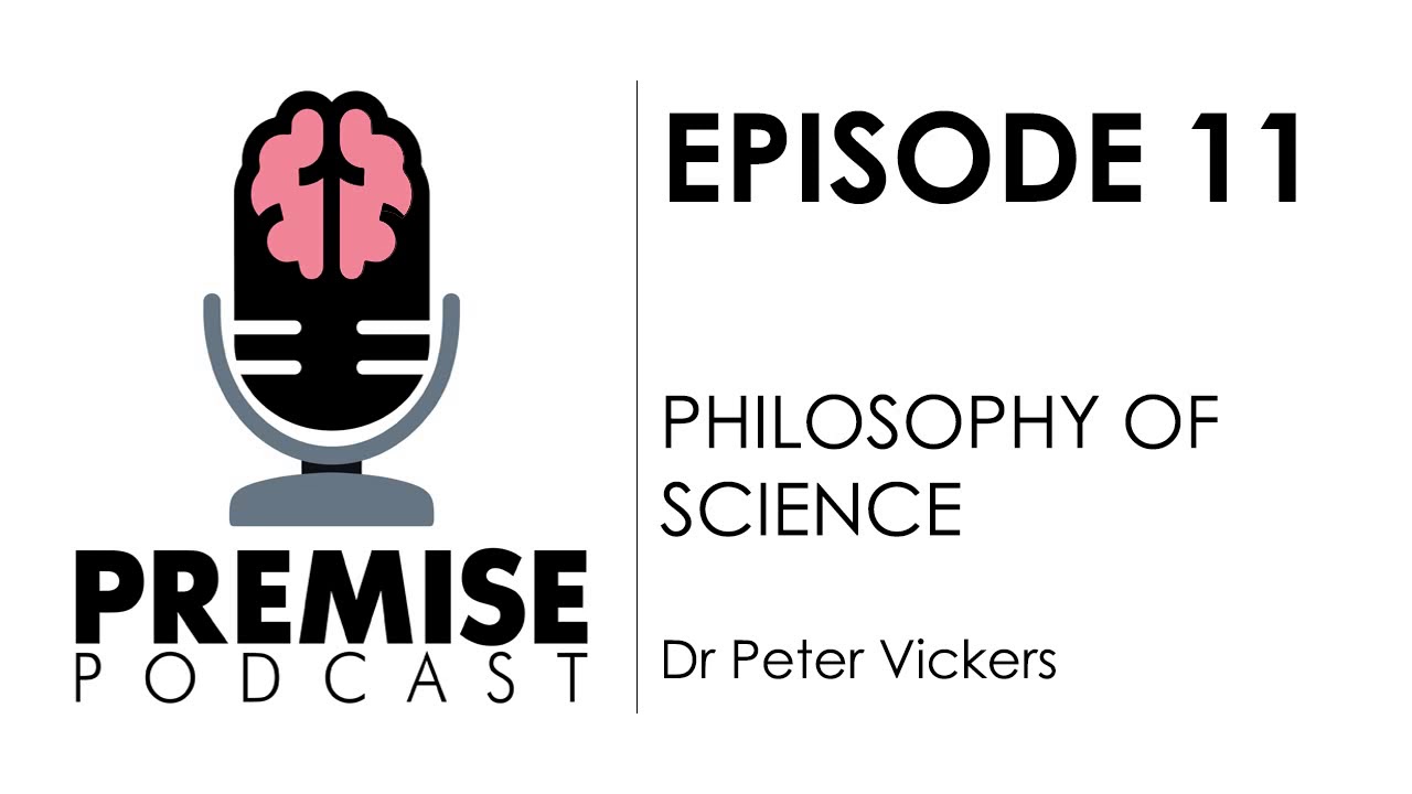 Philosophy of Science - Dr Peter Vickers | Premise Podcast #11 - YouTube