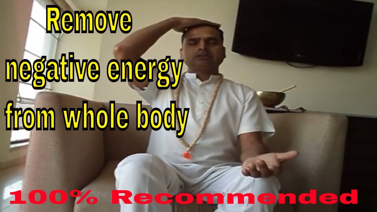 How to remove negative energy from whole body,feel the difference in 10 ...
