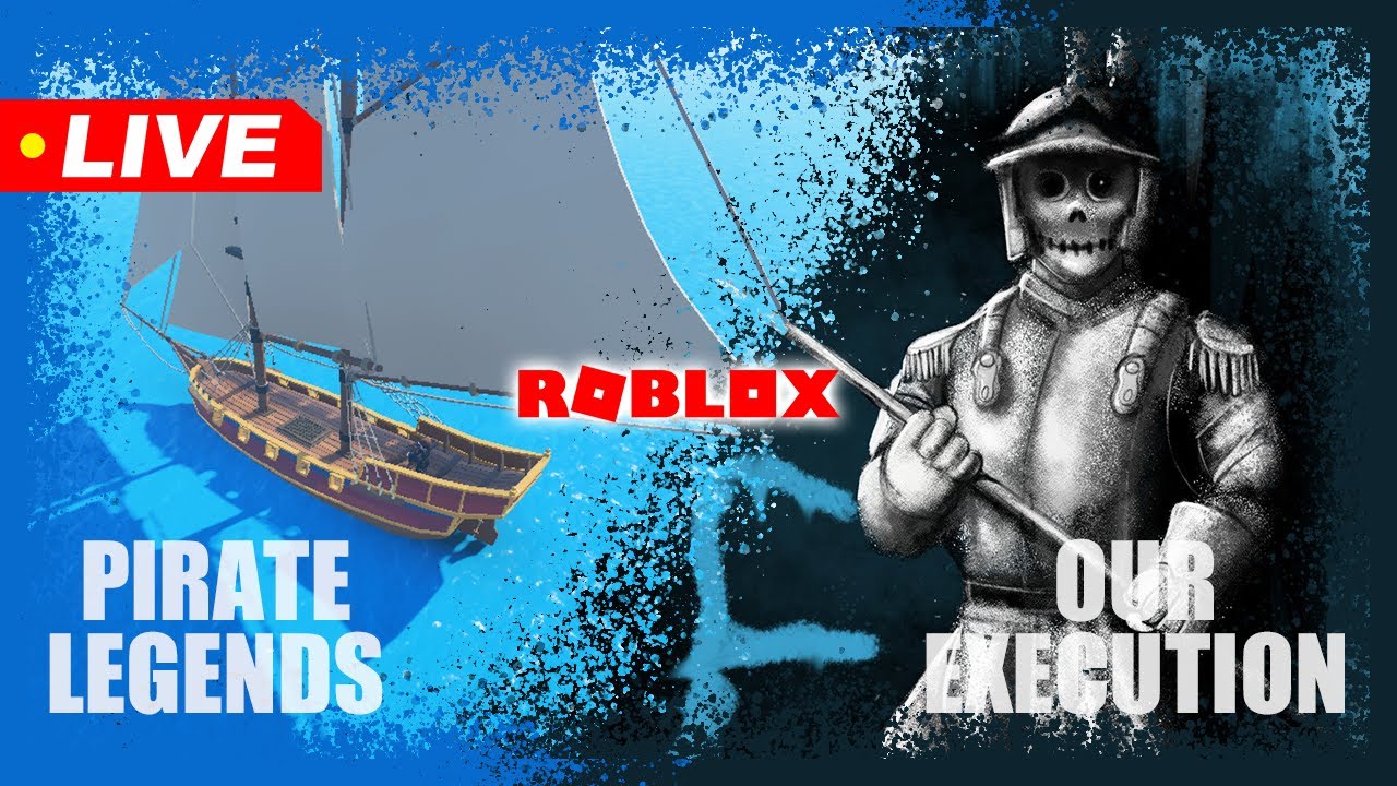 [ PIRATE LEGENDS & OUR EXECUTION ] ROBLOX WEEKEND - YouTube