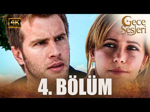 Gece Sesleri 4. Bölüm | 4K