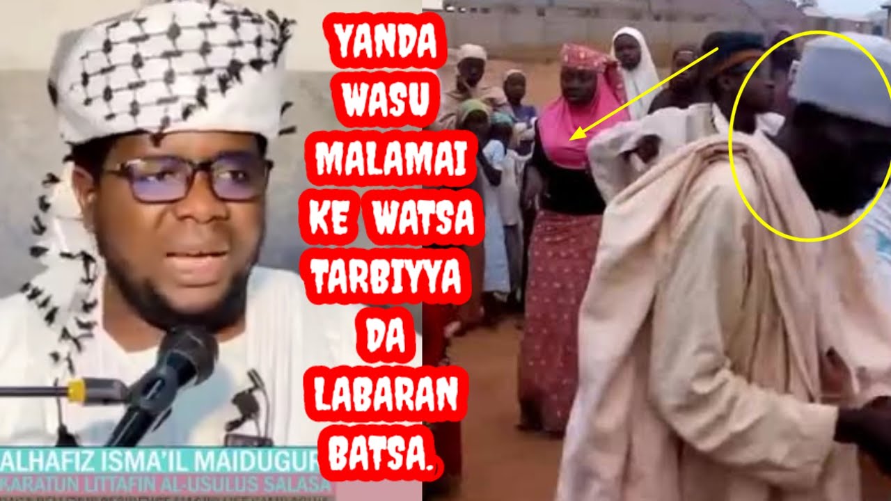 Malam ya fallasa yanda wasu malamai ke bata tarbiyya da labaran Batsa ...