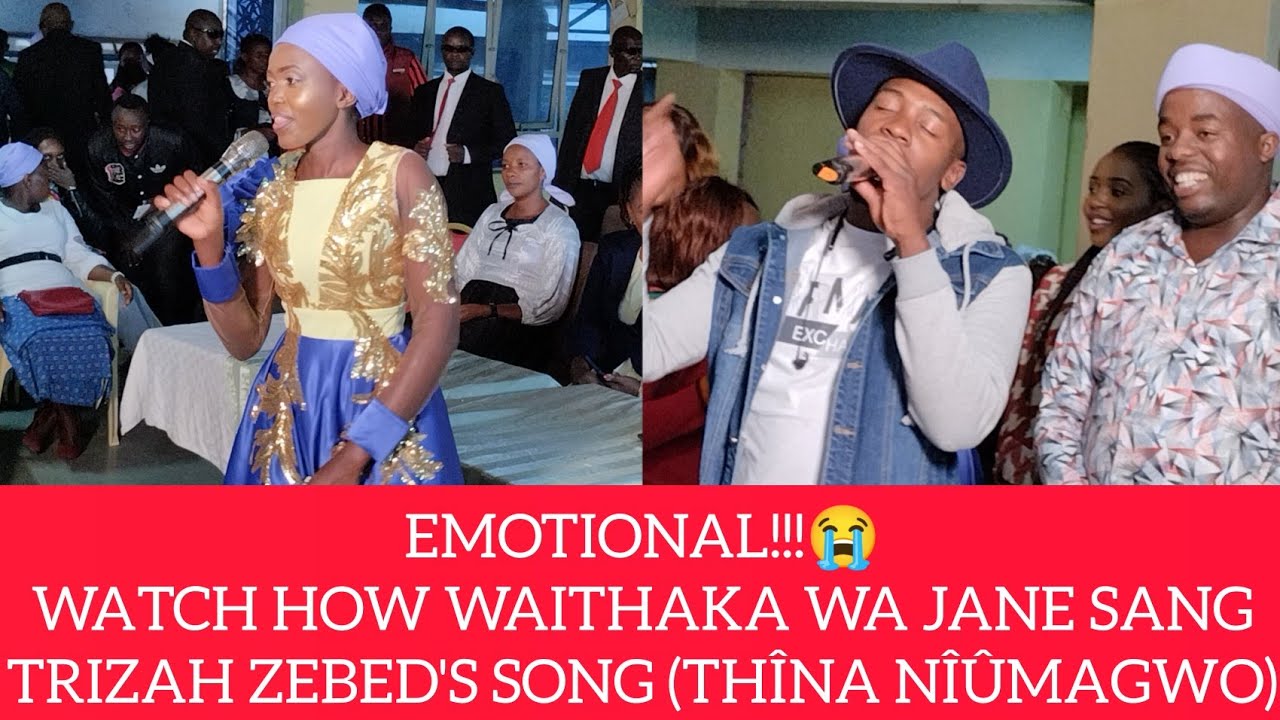WOW😲WAITHAKA WA JANE KWINIRA ANDŪ RWIMBO RWA TRIZAH ZEBED (THÎNA ...