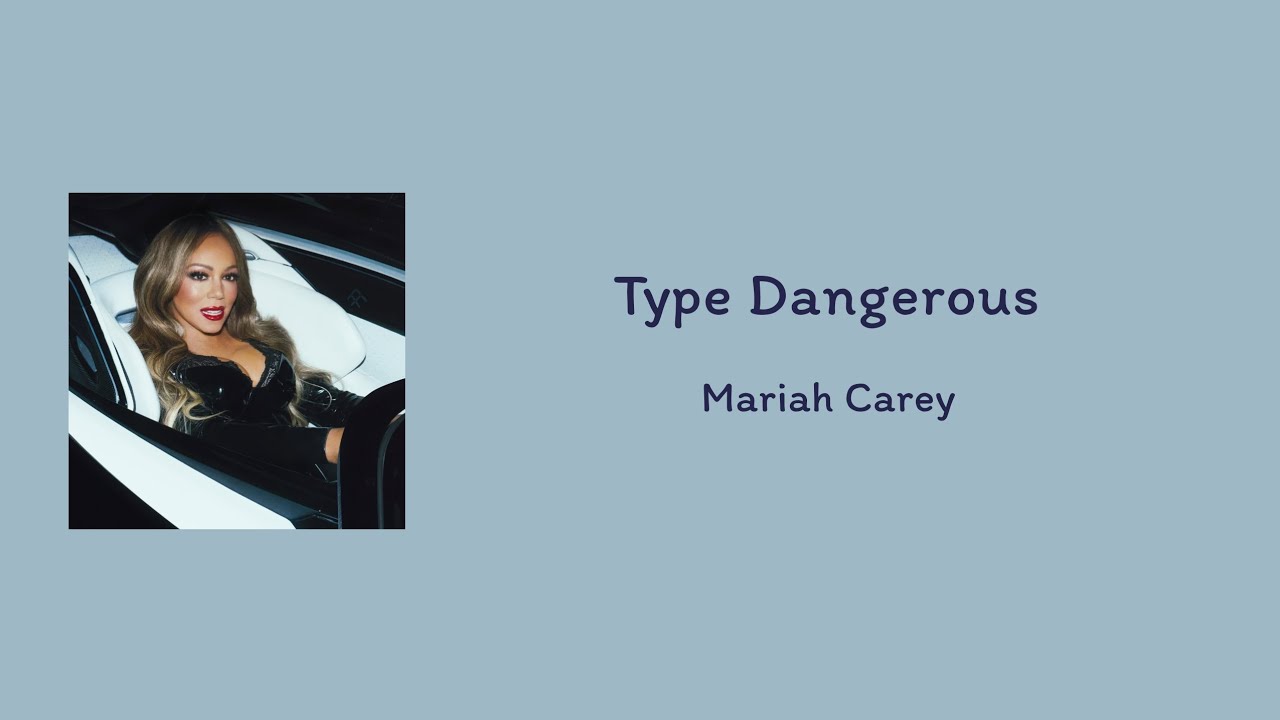 Mariah Carey - Type Dangerous || lyrics - YouTube