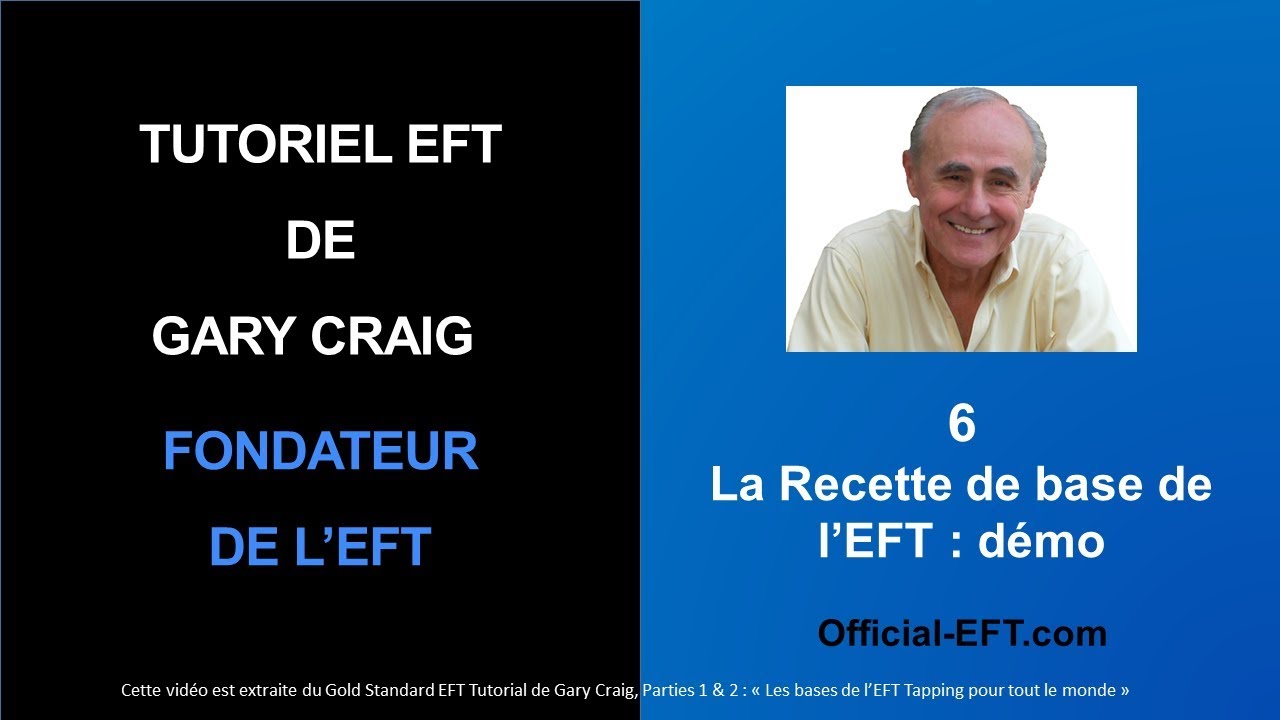 EFT de Gary Craig - La Recette de base de l'EFT : démo - YouTube