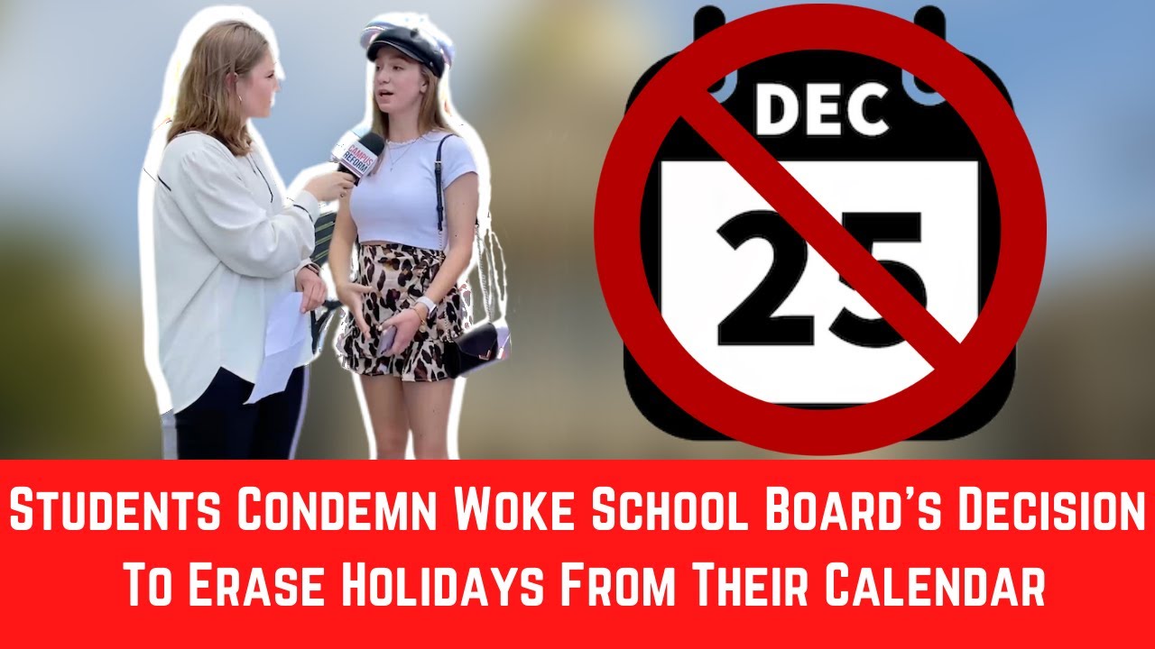 Students Condemn Woke School Board's Decision To Erase Holidays From ...