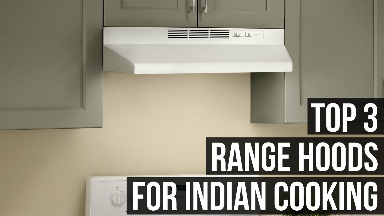 Top 3 Best Range Hoods For Indian Cooking 2024 - YouTube