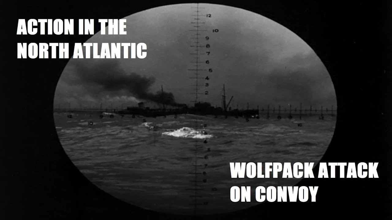 ACTION IN THE NORTH ATLANTIC. Wolfpack Attack On Convoy.....4K - YouTube