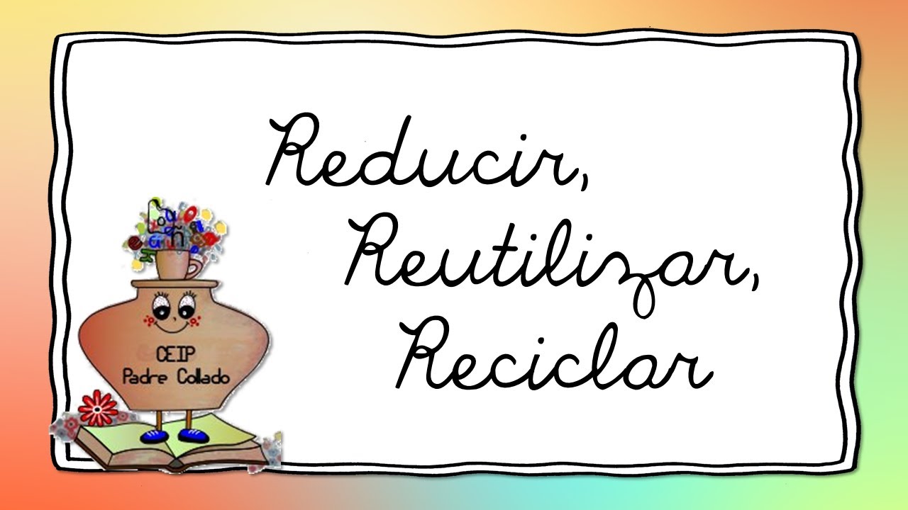 Reducir, reutilizar y reciclar 2º con letra - YouTube