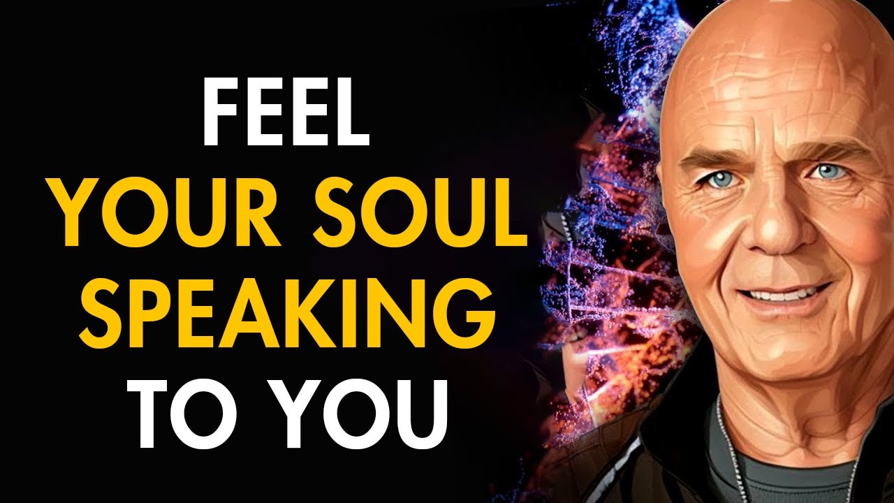Feel Your Soul Speaking To You & Follow Where It Leads | Wayne Dyer ...