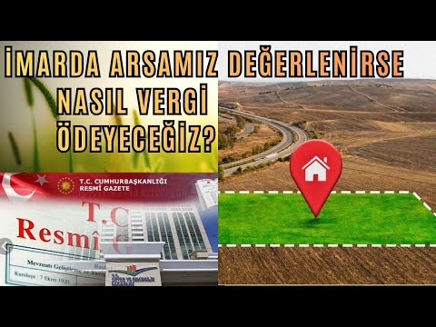 PARSELİNİZ DEĞERLENİRSE VERGİ Mİ ÖDENECEK? İMAR PLANI DEĞİŞİKLİĞİNDE DEĞER ARTIŞ PAYI VERGİSİ 2025