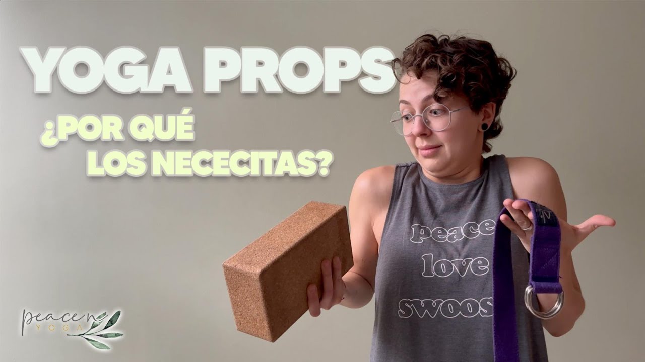 ¿Qué son props de yoga y por qué te van a ayudar en tu práctica? - YouTube