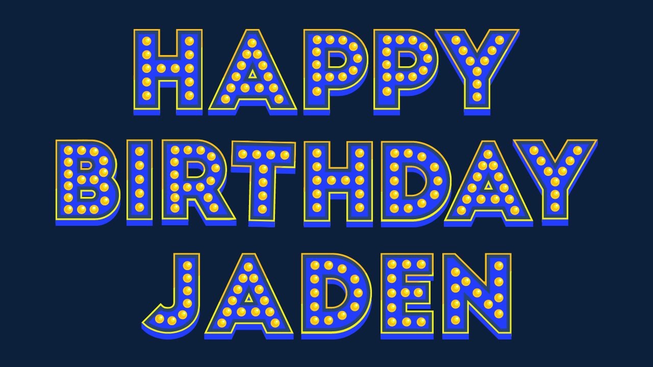 Happy Birthday Jaden - YouTube