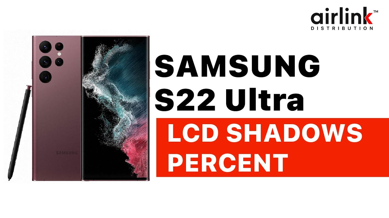 Samsung S22 Ultra - LCD Shadows percent - YouTube