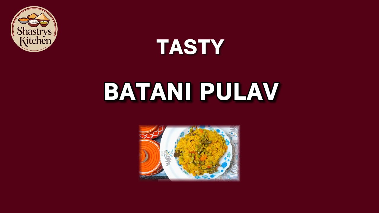 BATANI PULAO/SHASTRYS KITCHEN - YouTube
