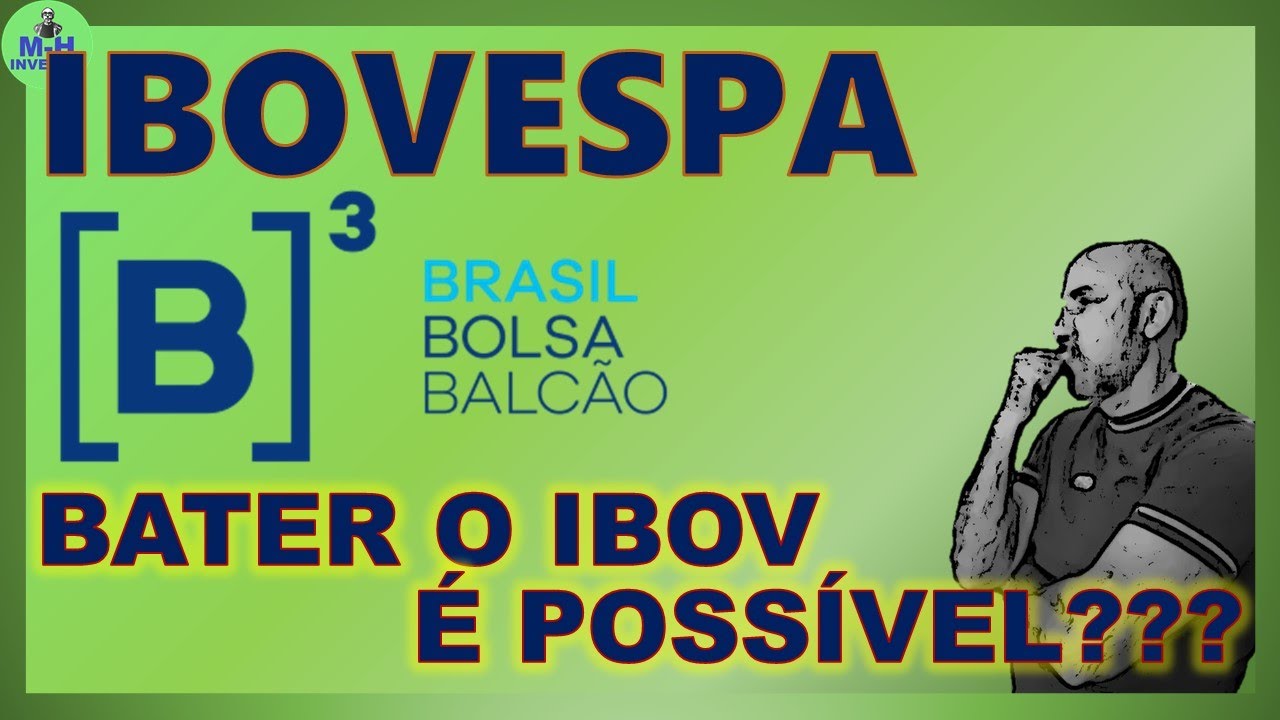 COMO GANHAR DO IBOV? É POSSÍVEL INVESTIDOR PESSOAL ULTRAPASSAR O ÍNDICE ...