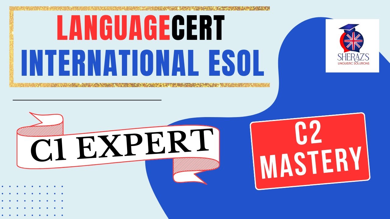 LanguageCert International ESOL C1 Expert & C2 Mastery Exam Structure ...
