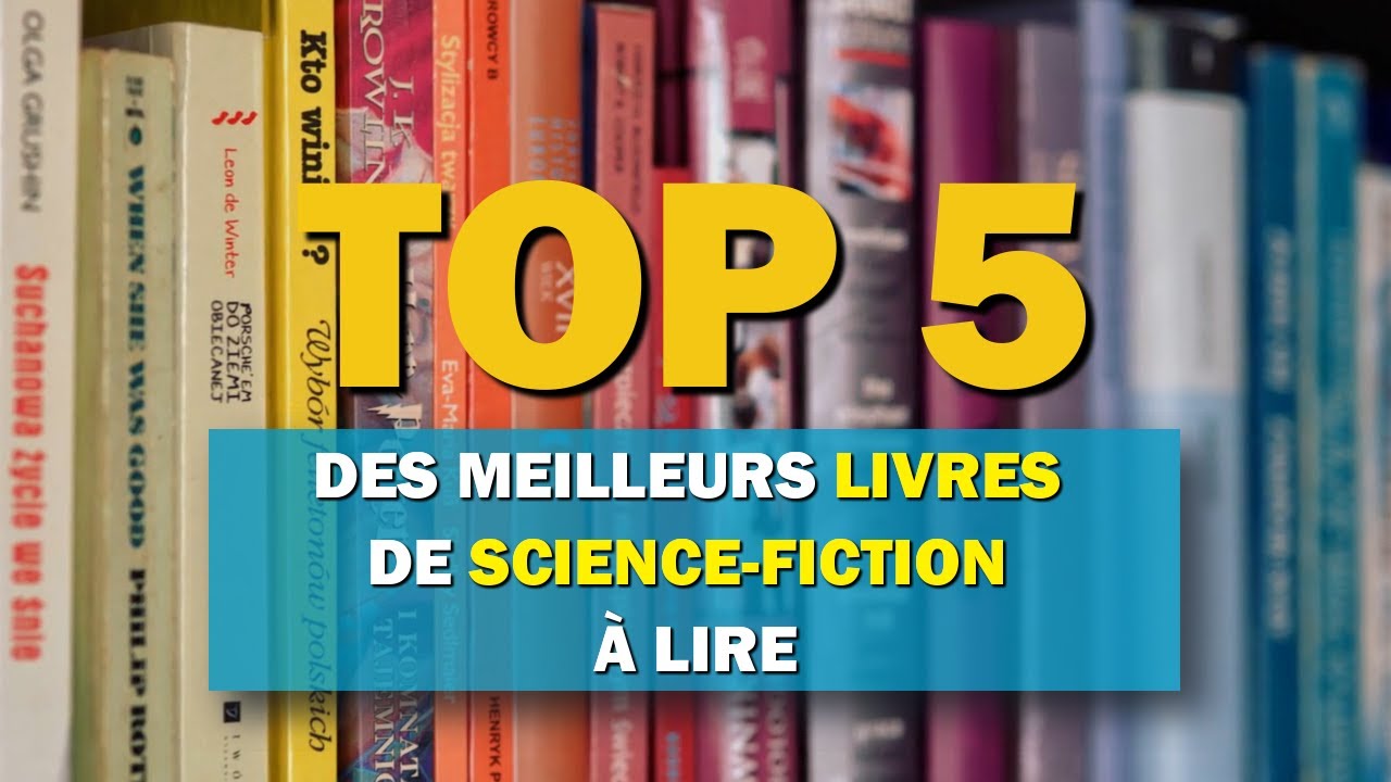 Top 5 des meilleurs livres de science-fiction à lire - YouTube