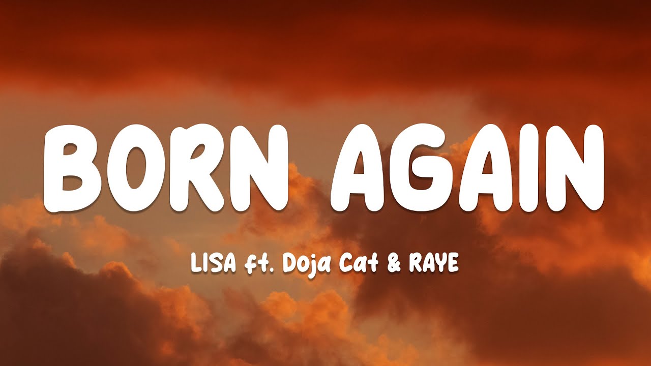 LISA - BORN AGAIN (Lyrics) ft. Doja Cat & RAYE - YouTube