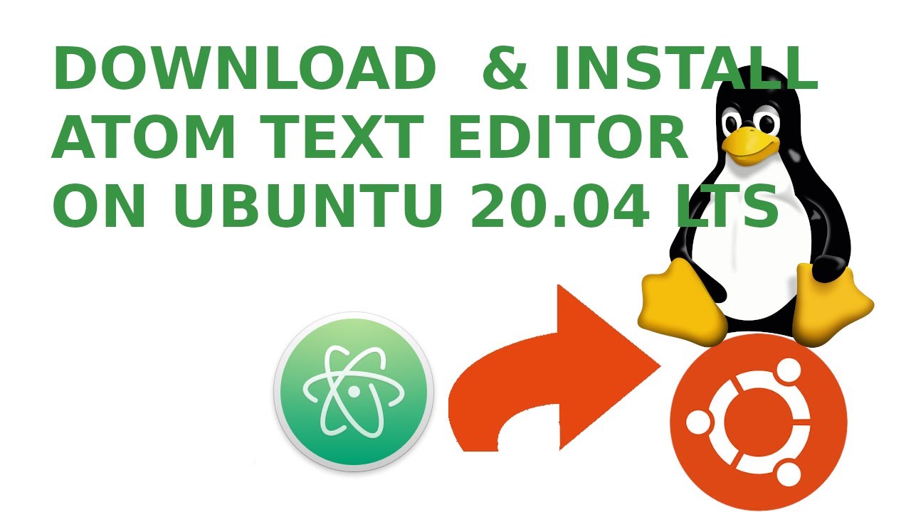 How To Install Atom IDE On Ubuntu 20 04 LTS Atom Text Editor Install How To Install Atom IDE On Ubuntu 20 04 LTS Atom Text Editor Install