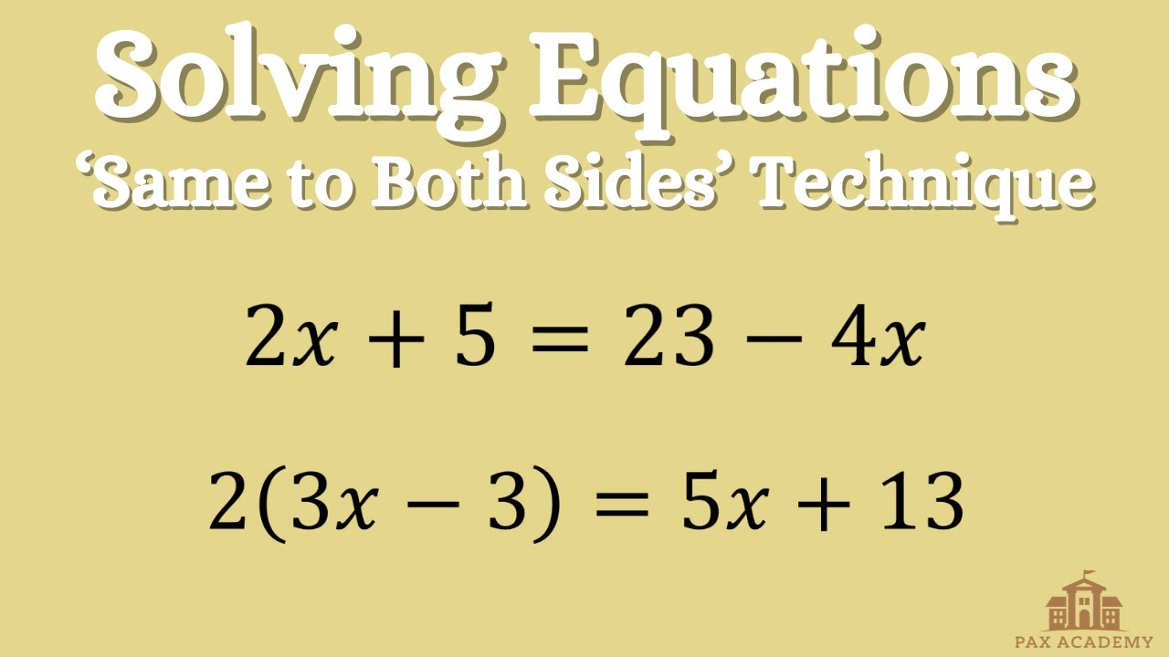 Solving Equations - 'Same to Both Sides' Technique - YouTube